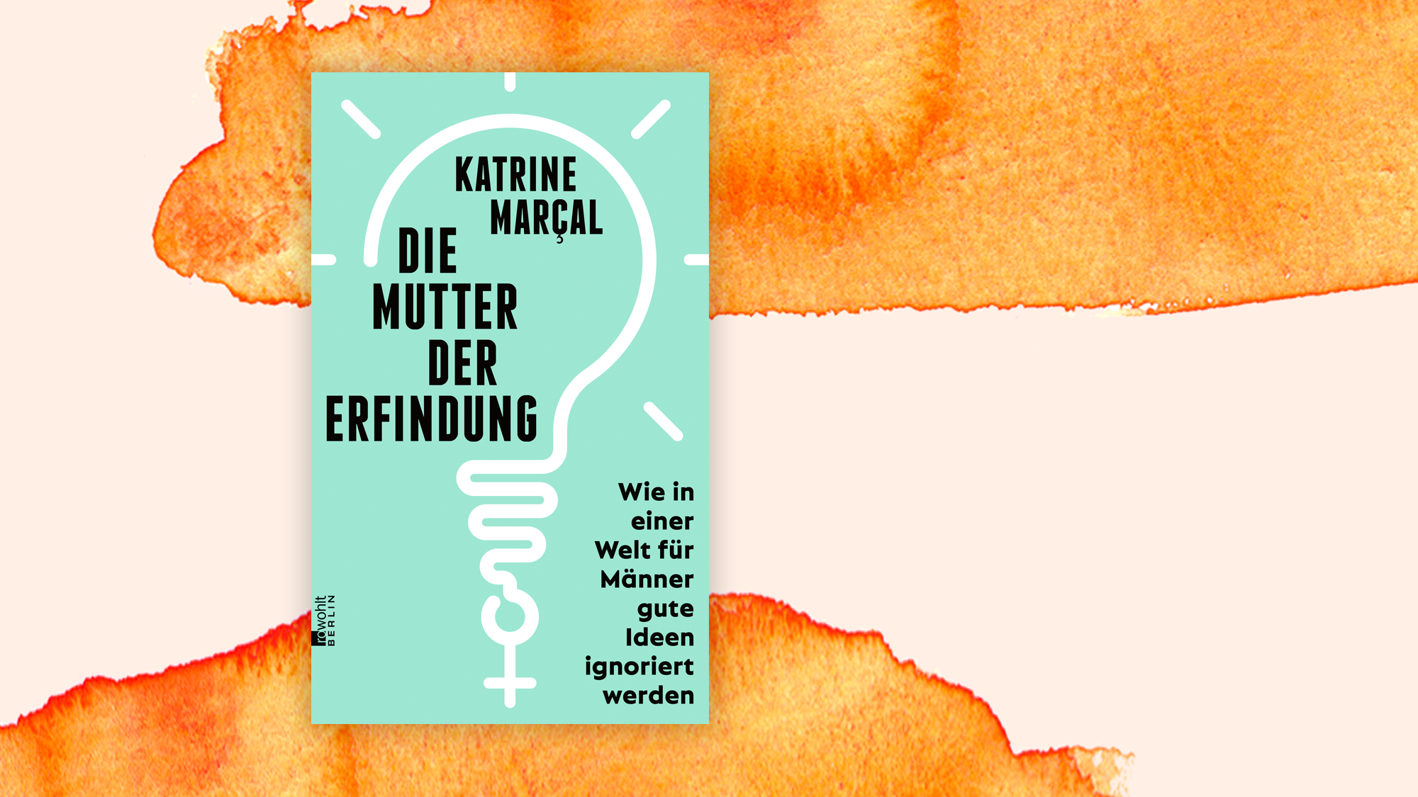 Katrine Marçal: "Die Mutter der Erfindung" - Verschenktes Potenzial ...