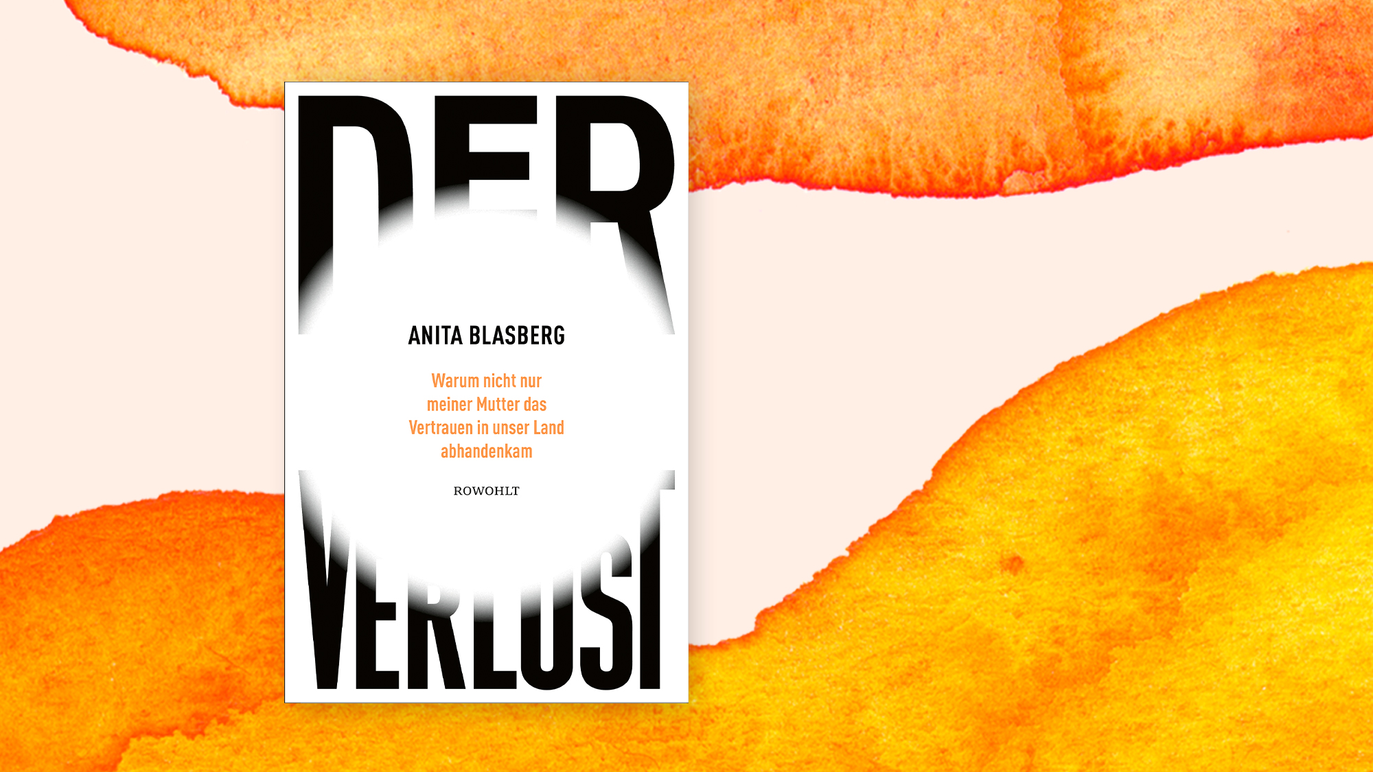 Anita Blasberg: "Der Verlust" - "Vertrauen ist die Basis der Demokratie" | deutschlandfunkkultur.de