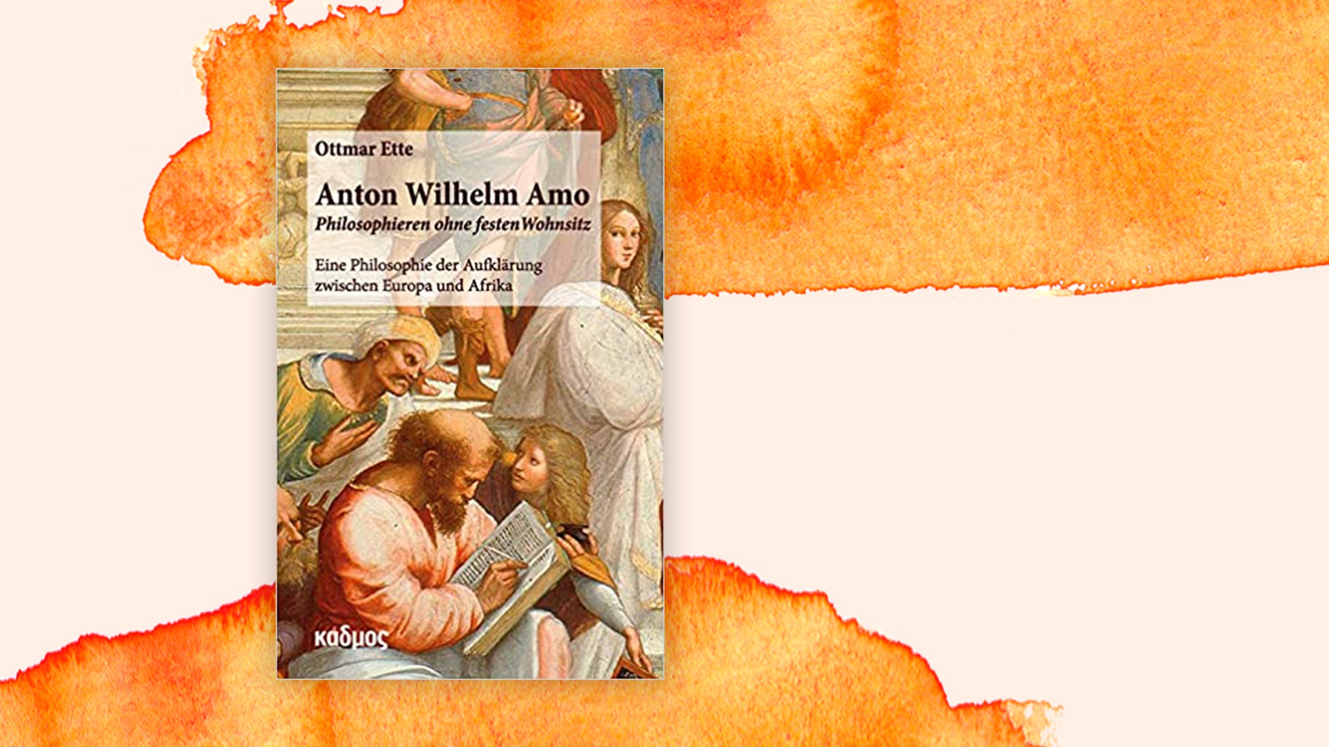 Ottmar Ette: "Anton Wilhelm Amo" - Vom "Kammermohr" zum Aufklärer ...
