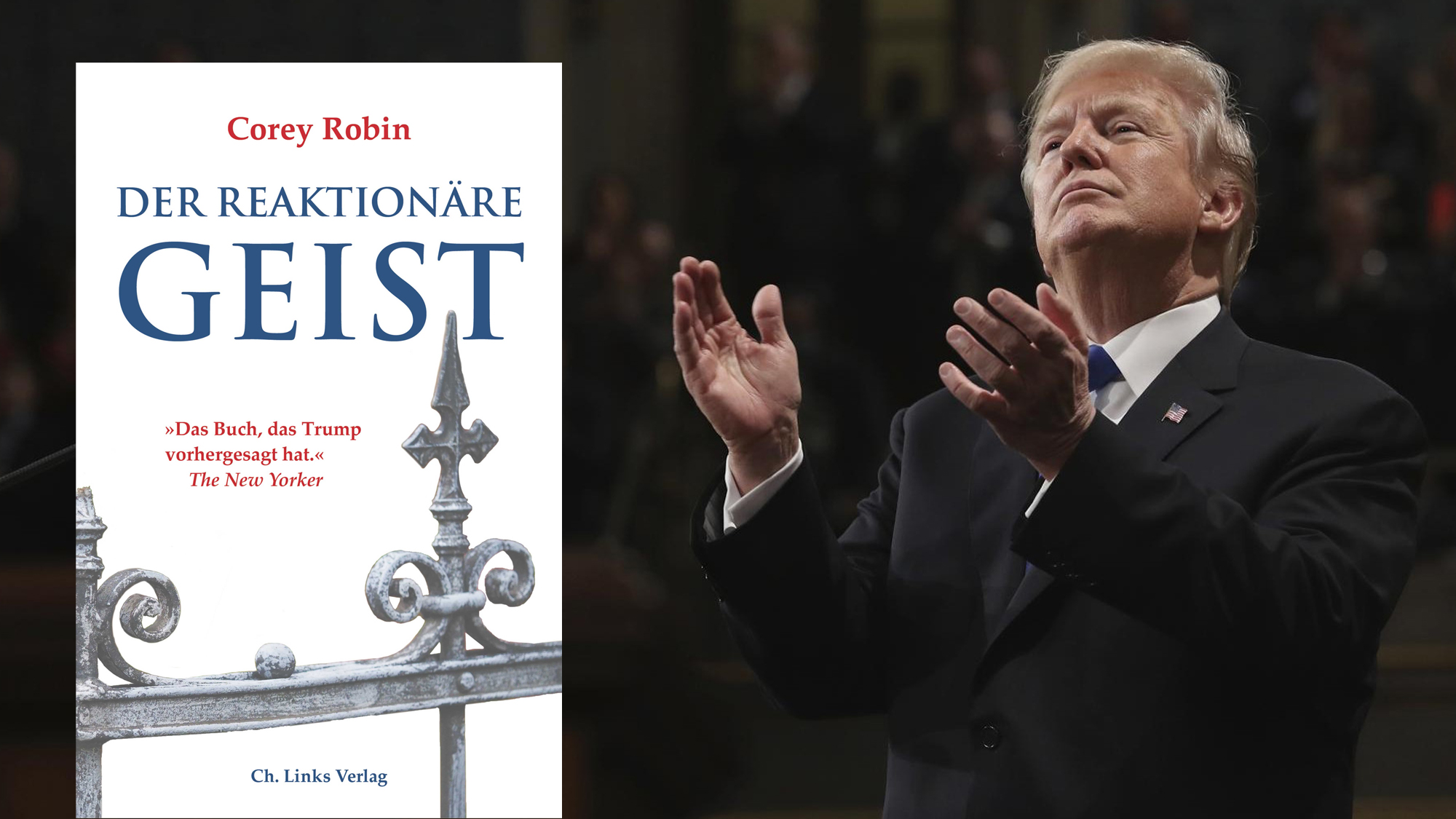 Corey Robin: "Der reaktionäre Geist" - Das Buch, das Trump vorhergesagt ...