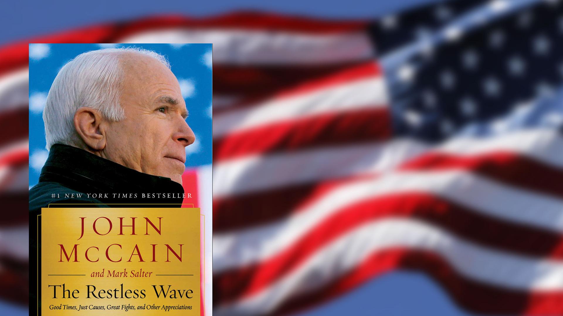 John McCain: "The Restless Wave" - Vermächtnis eines Politikers, der ...