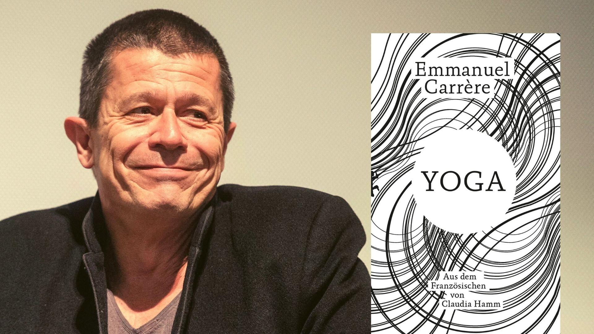 Emmanuel Carrère: "Yoga" - Das Privileg, seinem elenden Leben eine Form ...