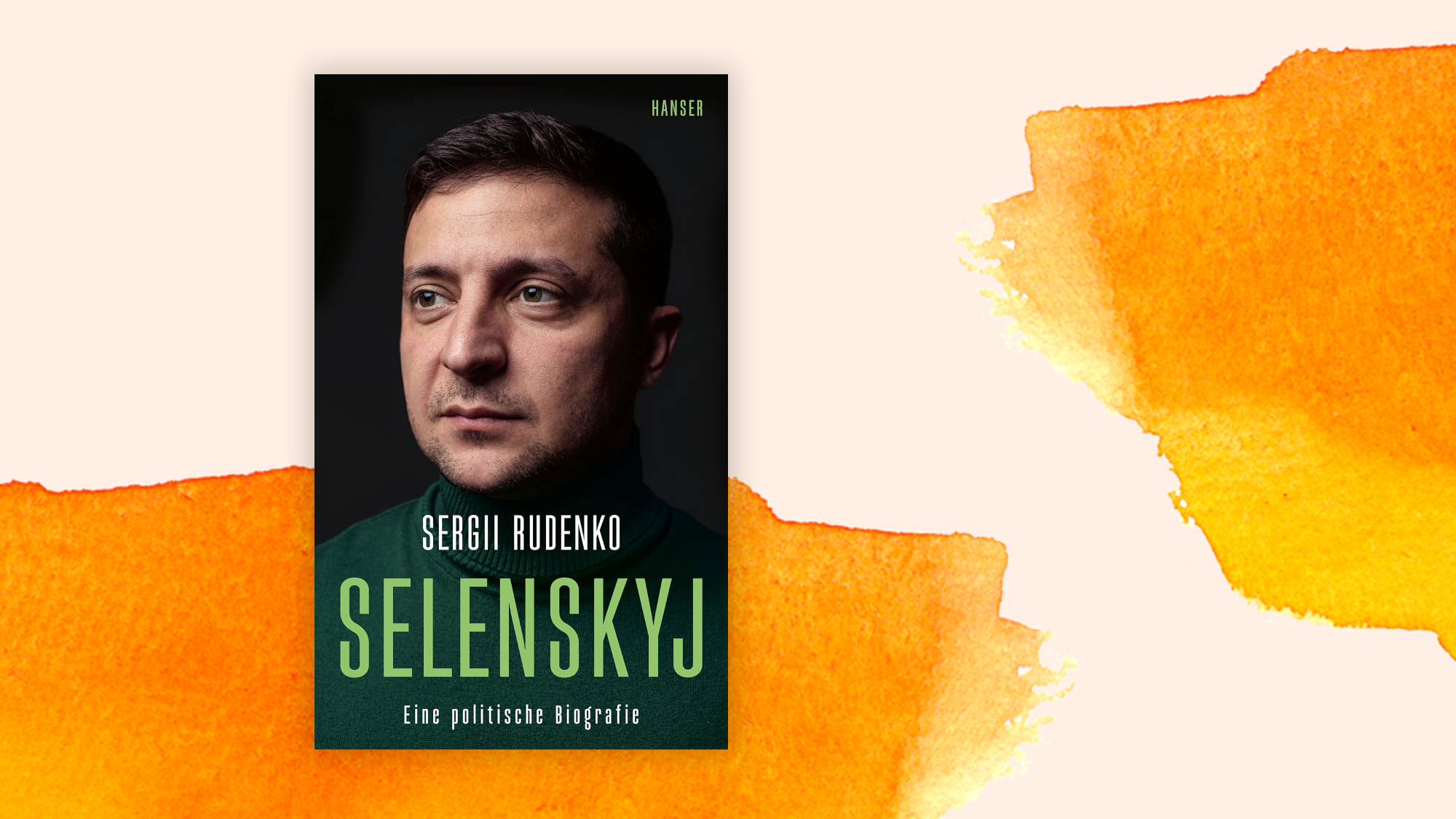 Sergii Rudenko: "Selenskyj. Eine politische Biografie" - Der ...