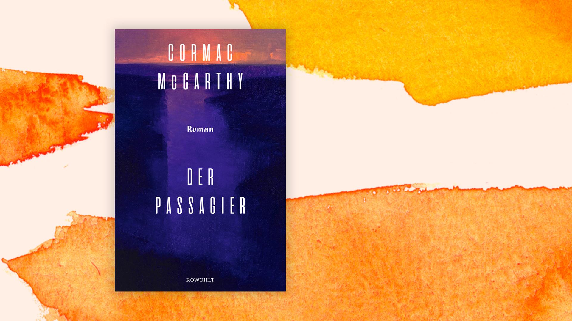 Cormac McCarthy: "Der Passagier" und "Stella Maris" - Spätwerk mit ...