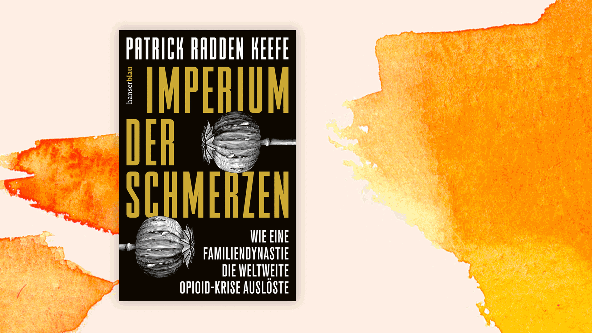 Patrick Radden Keefe: "Imperium der Schmerzen" - Tödliche Drogen auf Rezept